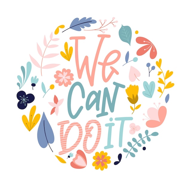 Vibrant Floral Encouragement: 'We Can Do It' Inspirational Art | Jiffy ...
