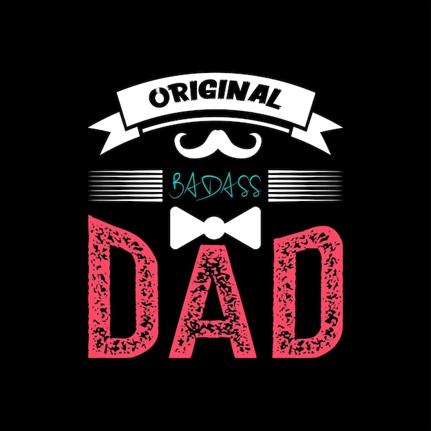 Original Badass Dad with Bow Tie and Ribbon | Jiffy Designs