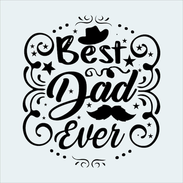 Stylized Lettering Celebrating the Best Dad Ever | Jiffy Designs