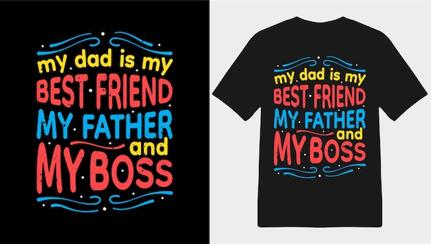 My Dad is My Best Friend, Father and Boss | Jiffy Designs