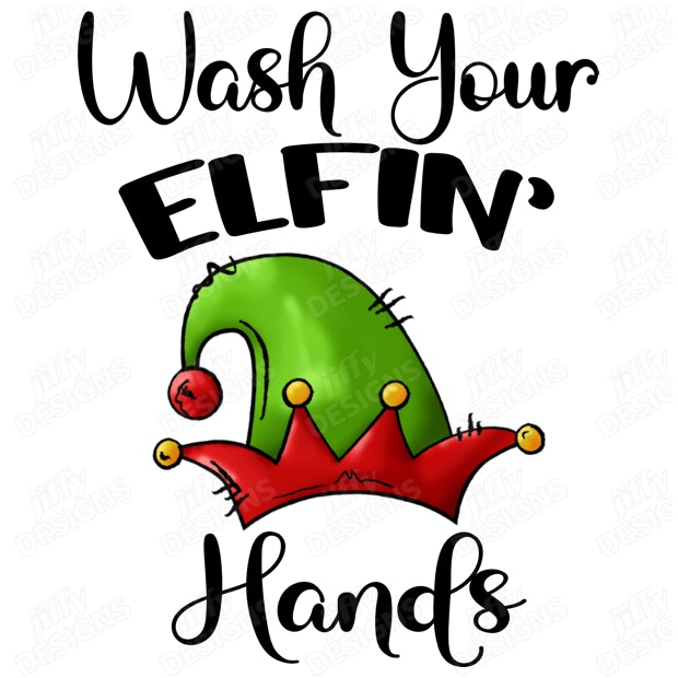 'Wash Your Elfin' Hands' Playful Holiday Hygiene Reminder with ...