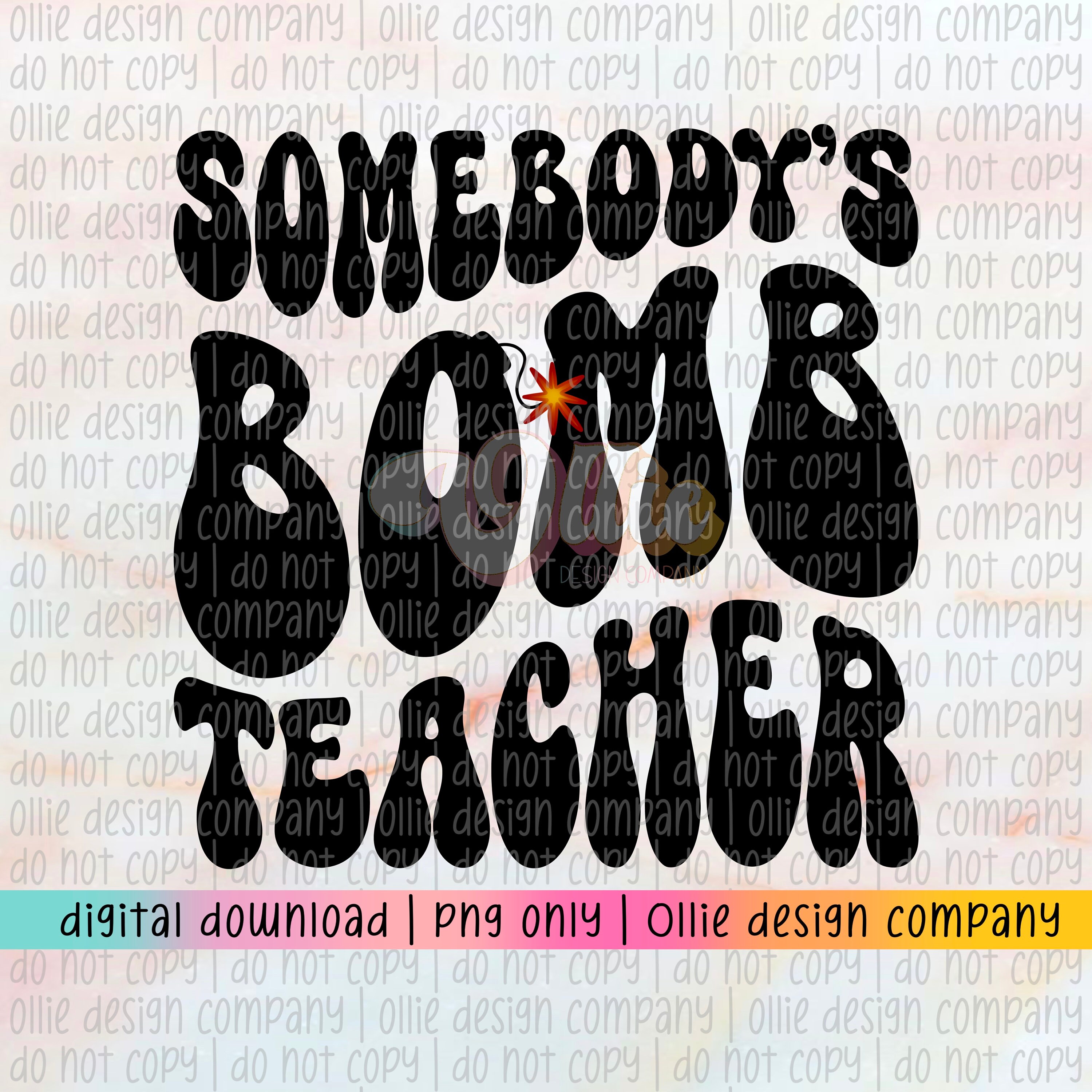 Somebody's Bomb Teacher PNG | Teacher, Teaching, Funny, Retro, Wavy ...
