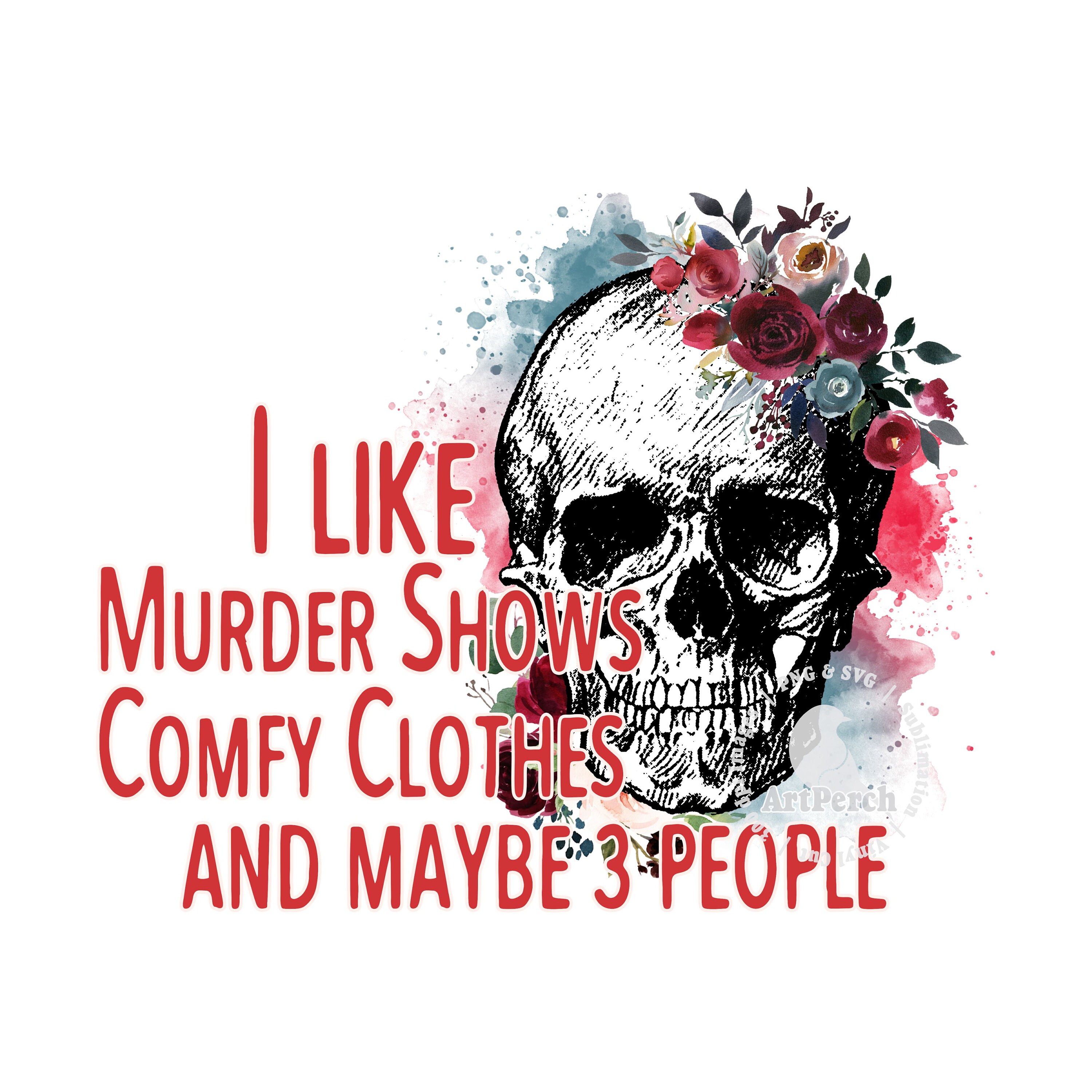 Murder Shows PNG, Sarcastic Skull PNG, Funny Skull Sublimation Design ...